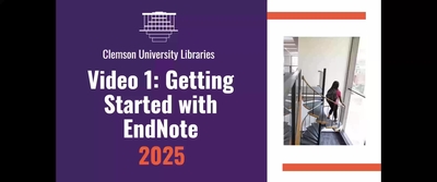 Video 1: Getting Started with EndNote - Clemson University