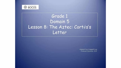 Lesson 8 Read Aloud: The Aztec: Cortes's Letter - Oneida Herkimer ...