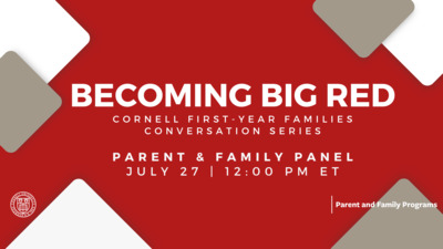 Becoming Big Red Cornell First-Year Families Conversation Series: Panel of Parents and Families ...