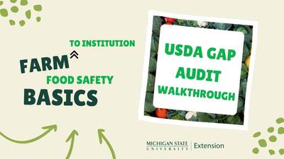 GAP Audit Walkthrough Farm to Institution Food Safety Basics MSU MediaSpace