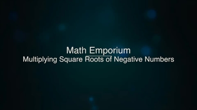 Multiplying Square Roots of Negative Numbers - MediaSpace@WCSU