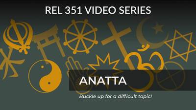 The Buddhist belief of "Anatta" - BYU-Idaho