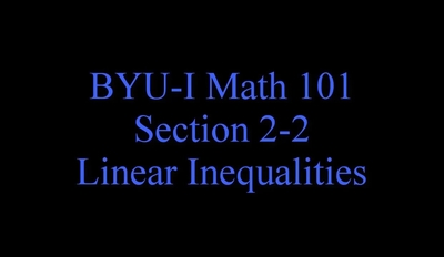 Math 101 2-2 Inequality Instruction - BYU-Idaho