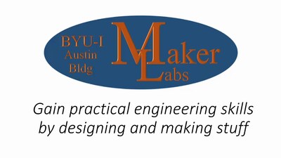 Introduction to the BYU Idaho Maker Labs - BYU-Idaho