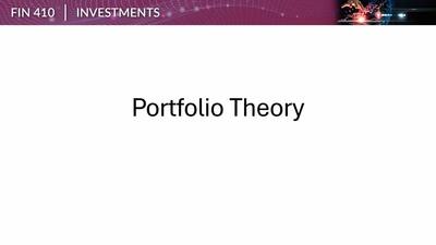 FIN 410 Week 07 Portfolio Theory - BYU-Idaho