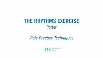 Viola Practice Techniques - Rhythms - Porter - BYU-Idaho