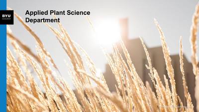 Applied Plant Science Department Introduction - BYU-Idaho