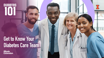 Diabetes 101: Get to Know Your Diabetes Care Team - Illinois Media Space
