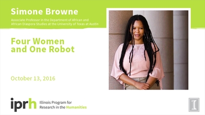 Four Women and One Robot - Simone Browne - Illinois Media Space