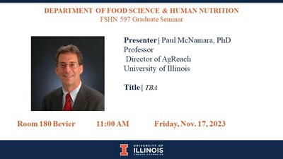 11-17-23 FSHN 597 Graduate Seminar Series- Dr. Paul McNamara - Illinois ...