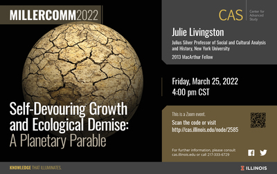 Julie Livingston, Self-Devouring Growth, MillerComm2022 - Illinois ...