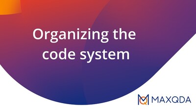 Organizing the code system in MAXQDA - Illinois Media Space