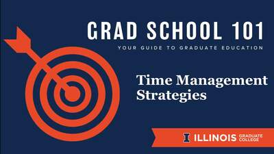 Grad School 101:Time Management - Illinois Media Space