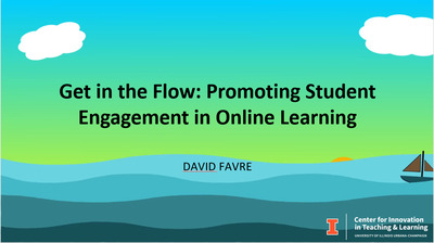 Get in the Flow: Promoting Student Learning Engagement - Illinois Media ...