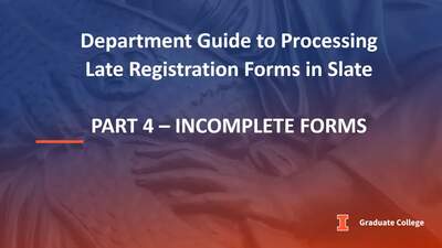 Processing Late Registration Forms in Slate - Part 4: Incomplete Forms ...