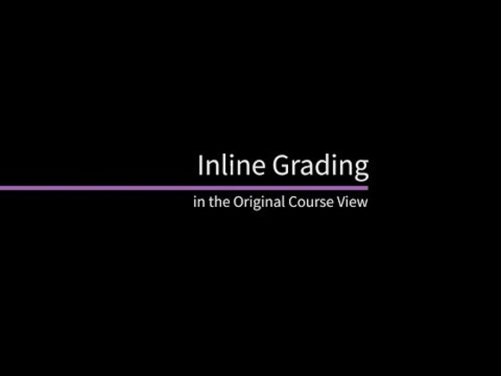 Inline Grading in the Original Course View - Illinois Media Space