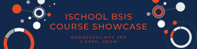 BSIS Course Showcase - Nov 3, 2021 5:00 PM - Illinois Media Space