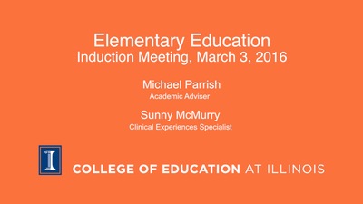 Elementary Education Induction Meeting - Illinois Media Space
