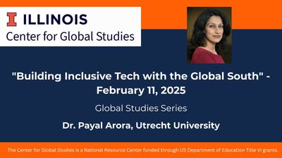 Spring 2025 - Dr. Payal Arora, "Building Inclusive Tech with the Global ...