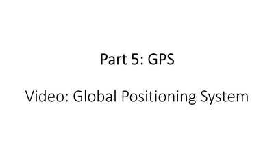 Part 5: The Global Positioning System (GPS) - Illinois Media Space