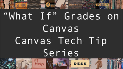 What If Grades on Canvas - Illinois Media Space