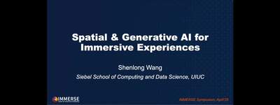 05 - Spatial and Generative AI for Immersive Experiences - Illinois ...