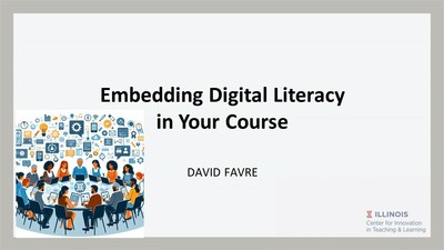 Embedding Digital Literacy in Your Course - Illinois Media Space
