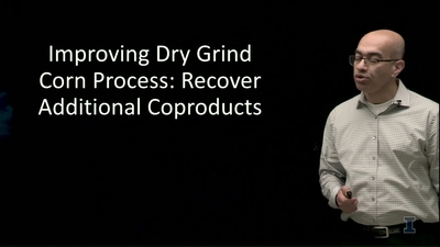 Improving Dry Grind Process - Illinois Media Space