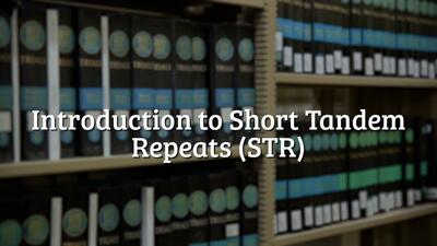 Introduction to Short Tandem Repeats (STR) - Illinois Media Space