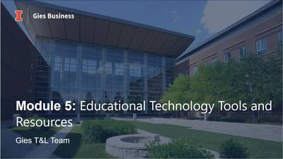 Module 5 EdTech Tools as an LD - Illinois Media Space