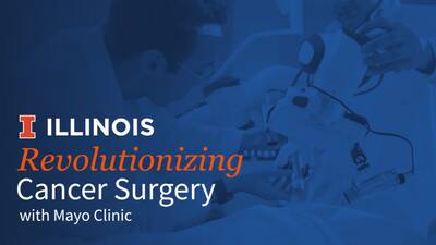 Revolutionizing Cancer Surgery with Mayo Clinic - Illinois Media Space