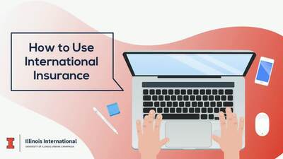 Using Your International Insurance - Illinois Media Space