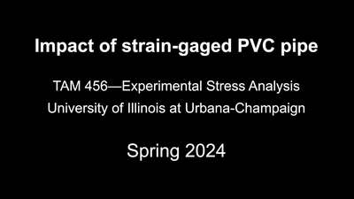 TAM 456: Dynamic Loading of a PVC pipe with strain gages - Illinois ...