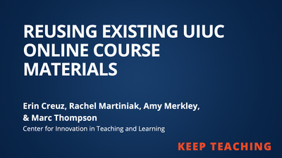 Reusing Existing UIUC Online Course Materials - Illinois Media Space
