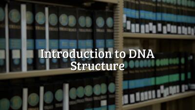 Introduction to DNA Structure - Illinois Media Space