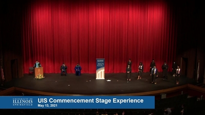 2021 UIS Commencement Stage Experience - Day 1 - University of Illinois ...