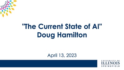 "The Current State of AI" keynote with UIS alum Doug Hamilton (April 13 ...