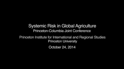 Conference on Systemic Risk in Global Agriculture - Princeton ...