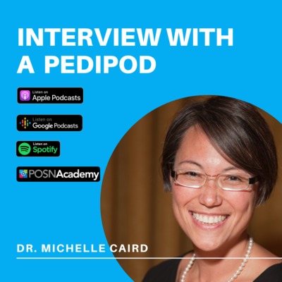 Interview with a Pedipod: Michelle Caird, MD - September 2021 - POSNAcademy