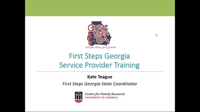 First Steps Georgia New Provider Training - University of Georgia Kaltura