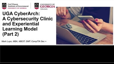 UGA CyberArch Program Overview (Part 2) - University of Georgia Kaltura