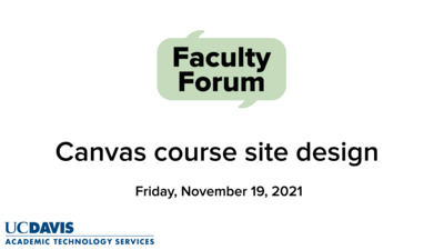 Faculty Forum - November 19, 2021 - Canvas course site design: Sharing ...