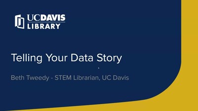 Telling Your Data Story - 2024-02-15 - University of California, Davis