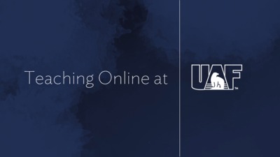 Teaching Online at UAF - University of Alaska Fairbanks