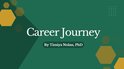 "Career Journey" presented by Timiya Nolan, PhD - The University of ...