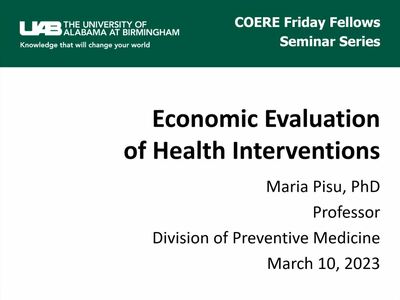 "Economic Evaluation" presented by Maria Pisu, PhD - The University of ...
