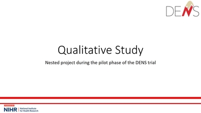 DENS Trial - SIV slides - Qualitative component - Media Hopper Create