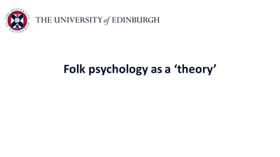 Folk psychology - Folk psychology as a theory - Media Hopper Create