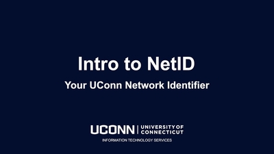 Intro to NetID - University of Connecticut - MediaSpace