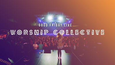 Josh Rutledge & The Worship Collective - Good Friday - Liberty University